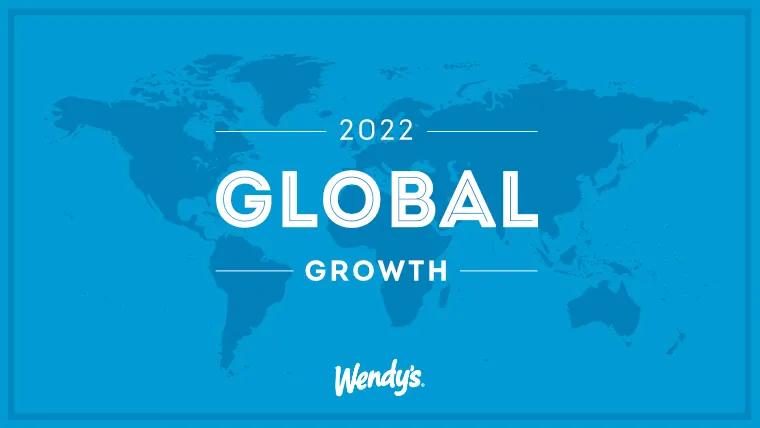 Wendy's® | Blog | Wendy’s 2022 Global Growth